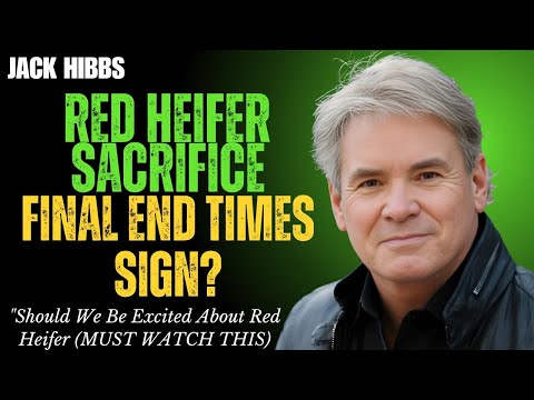 RED HEIFER SACRIFICE: Final End Times Sign? || Jack Hibbs (Should We Be Excited?) || Must Watch This