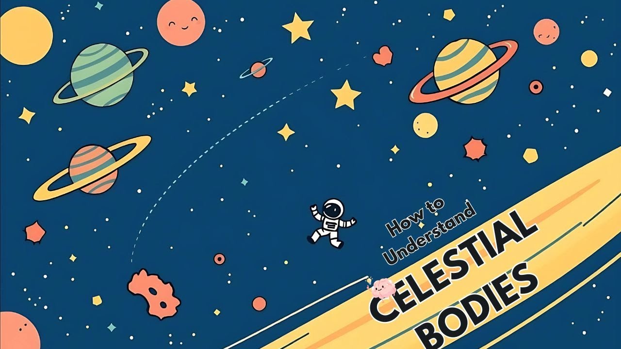 How to Understand Celestial Bodies | The Mystery of Space Explained for Kids!