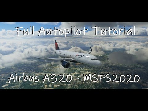 Flight Simulator 2020 - Airbus A320neo Full Autopilot Tutorial