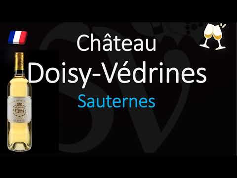 How to Pronounce Château Doisy Védrines? (CORRECTLY) 1855 Sauternes Grand Cru Wine Pronunciation