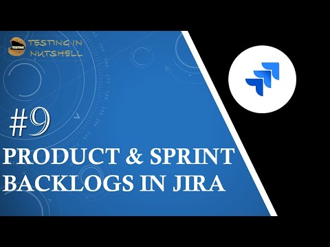 Tutorial #9 | Product Backlog in Jira | Sprint Backlog in Jira | Jira Tutorial | Testing in Nutshell