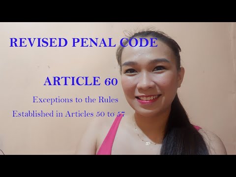Revised Penal Code - Article 60 (Exceptions to the Rules Established in Articles 50 to 57)