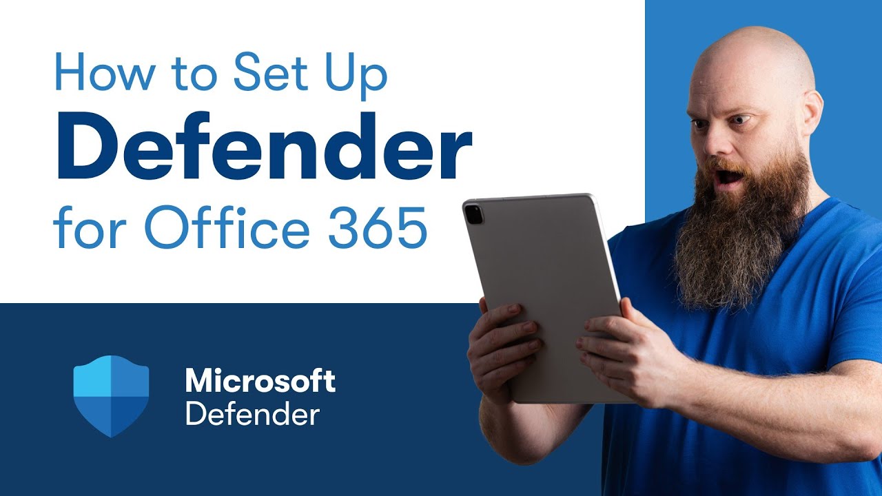 Complete Guide to Setting Up Defender for Office 365