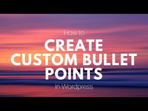 How to Create Custom Bullet Points in Wordpress