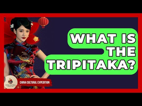 Apa itu Tripitaka? - Ekspedisi Budaya Tiongkok