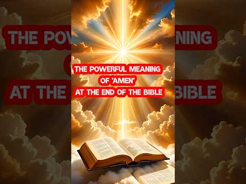 The Powerful Meaning Of 'Amen' At The End Of The Bible. #AmenMeaning #Revelation22 #Bible #Shorts