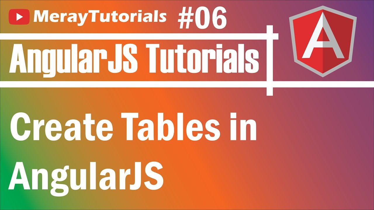 AngularJS Tutorial: 06 - Create Tables in AngularJS