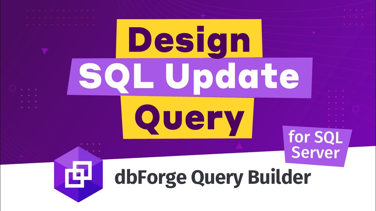 How to UPDATE from a SELECT statement using dbForge Query Builder for SQL Server