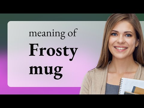 Unveiling the Chill: Understanding "Frosty Mug"
