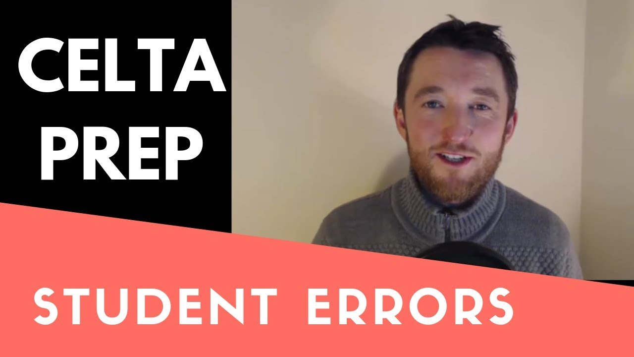 Most Common Errors for Students on your CELTA Course and Some Solutions