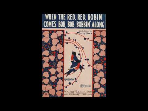 When the Red Red Robin Comes Bob Bob Bobbin’ Along – Sheet Music Singer