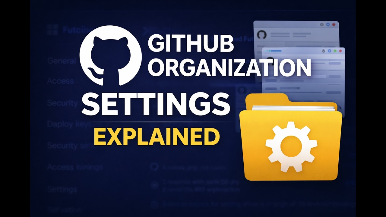 GitHub Organization Settings Explained | Full Guide for Beginners(2026)