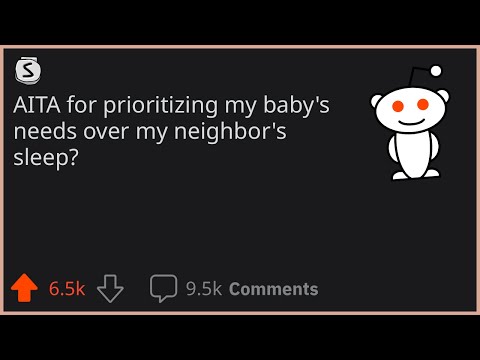 AITA for prioritizing my baby's needs over my neighbor's sleep?