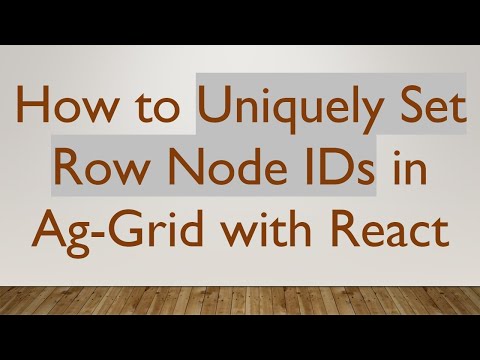 How to Uniquely Set Row Node IDs in Ag-Grid with React