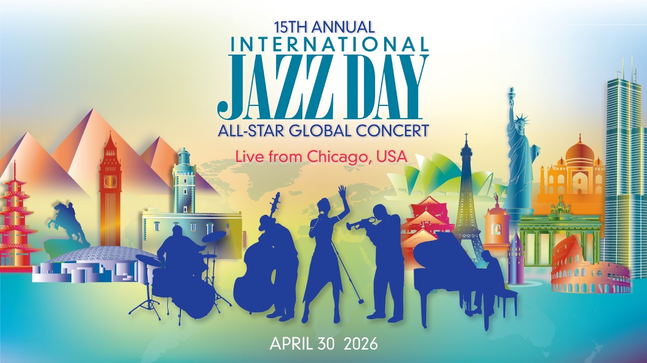 2026 International Jazz Day All-Star Global Concert — Live in 4K from Chicago, USA