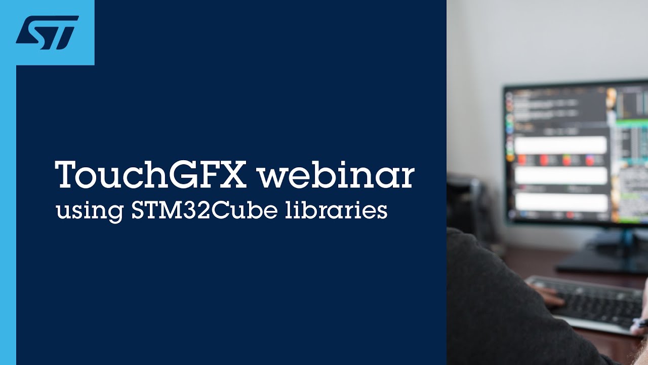 TouchGFX Webinar - 1 - Introduction