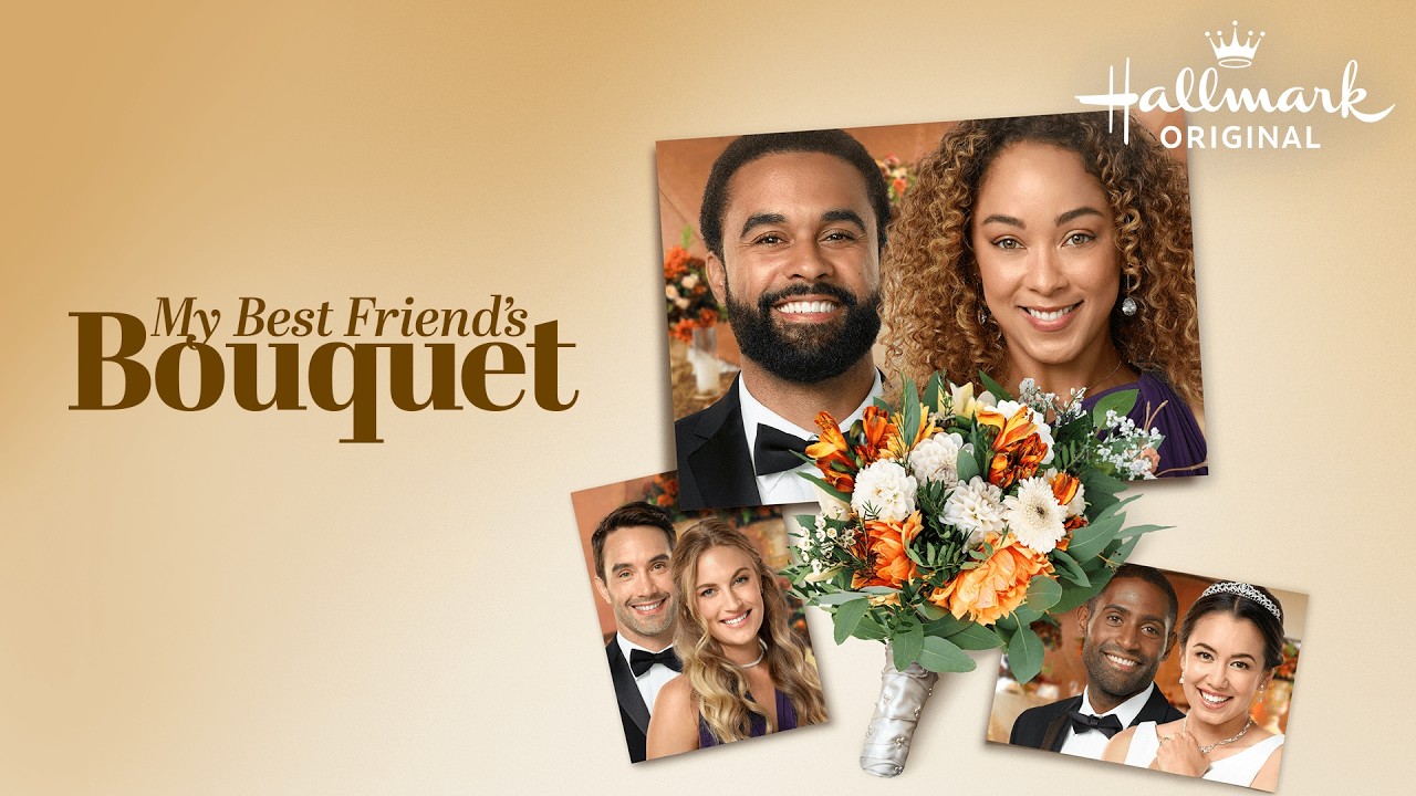 My Best Friend's Bouquet | Hallmark Movies