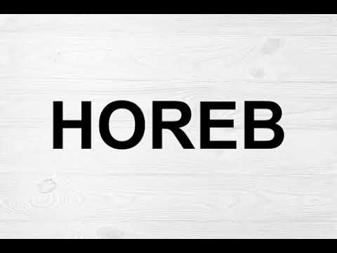 How To Pronounce Horeb