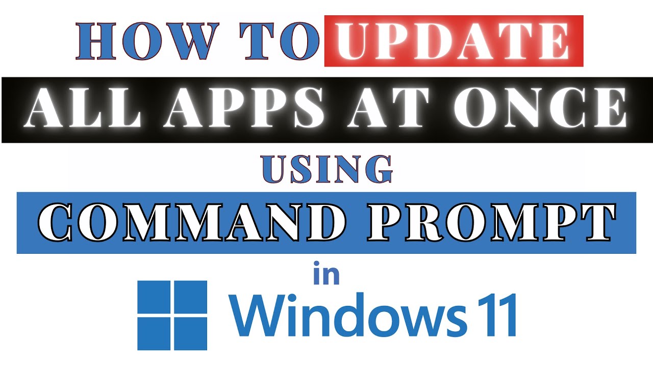 How To Update All Apps At Once Using Command Prompt In Windows 11: Step-by-Step Guide!