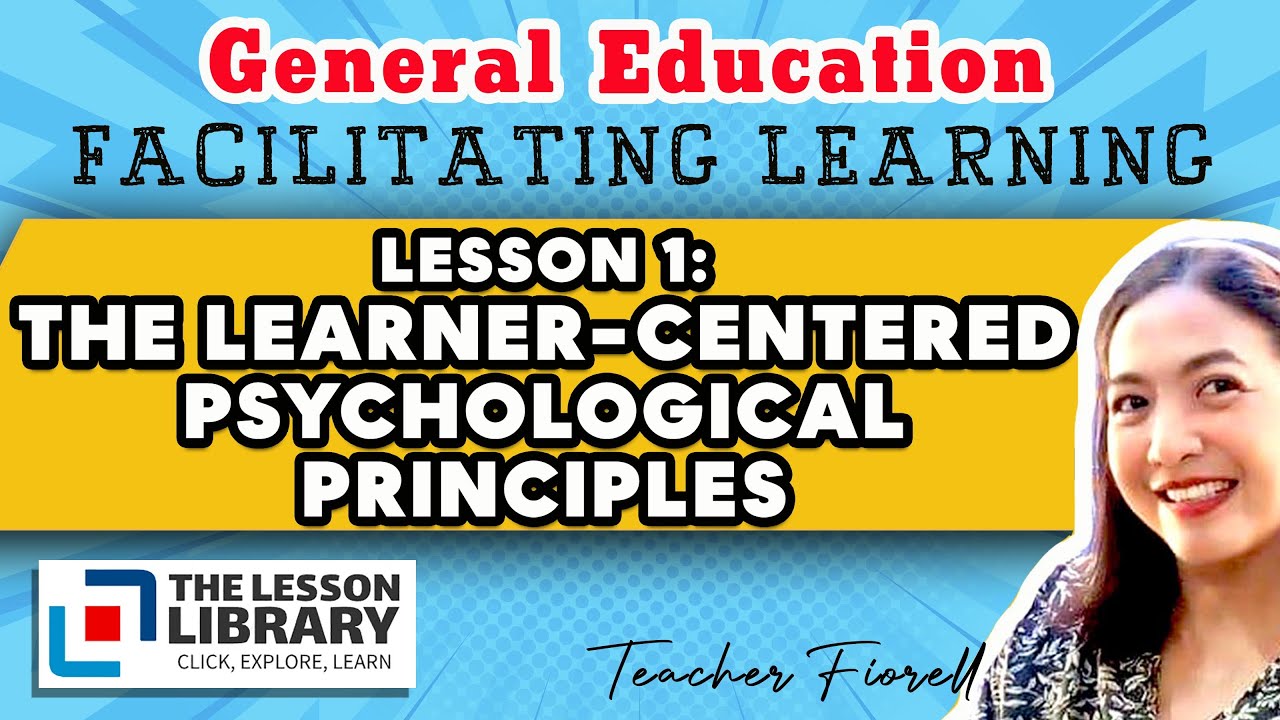 FACILITATING LEARNING THE LEARNER-CENTERED PSYCHOLOGICAL PRINCIPLES #thelessonlibrary