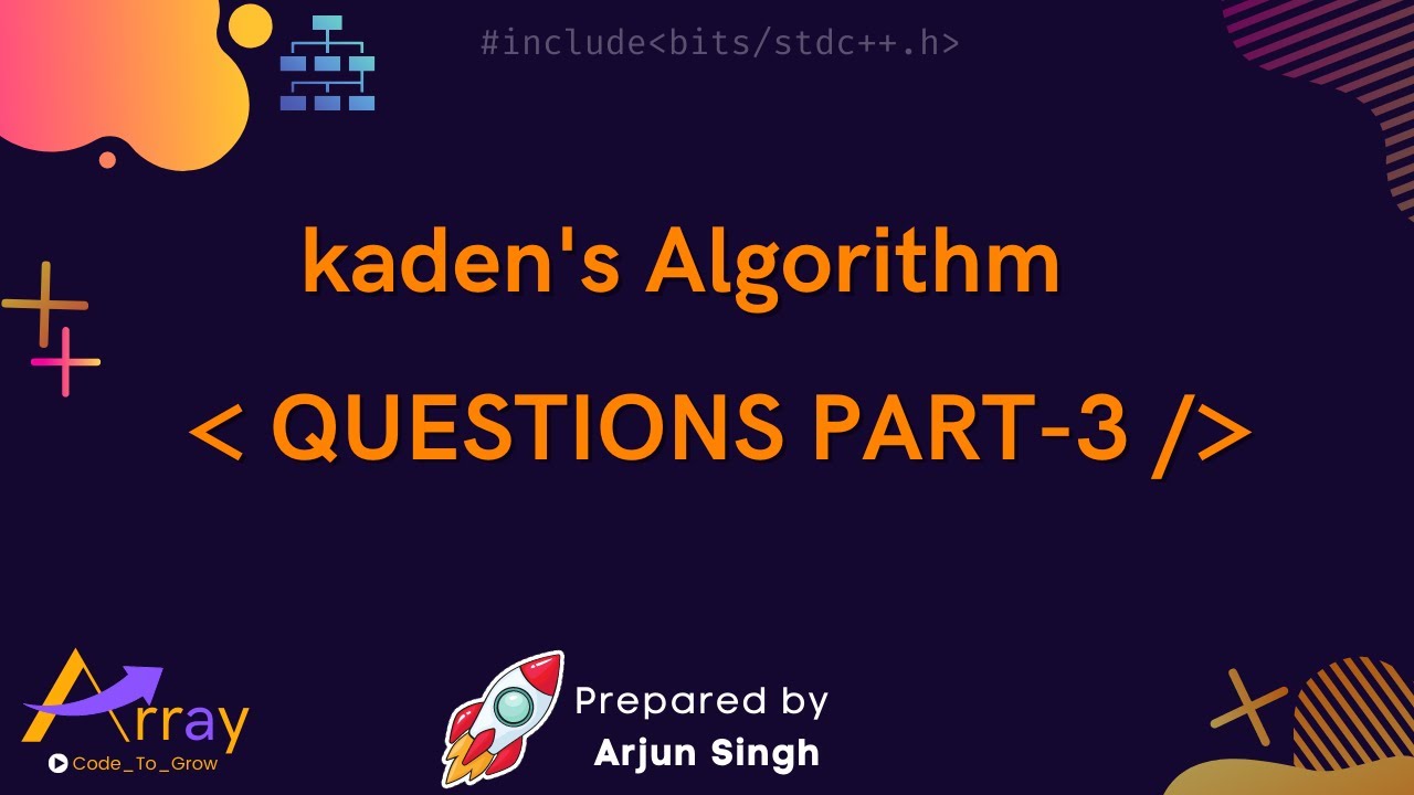 Kaden's Algorithm || Largest Sum Contiguous Subarray || Array Questions Part-3