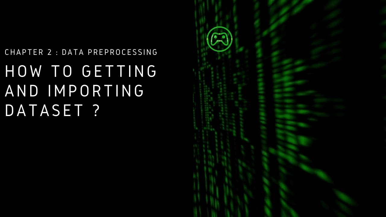 Chapter 2 - Data Preprocessing | 1. How to Getting and Importing Dataset ?