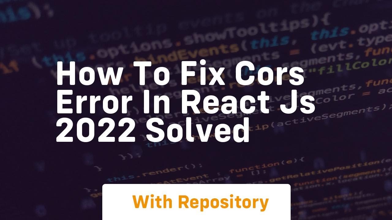 How to fix cors error in react js 2022 solved