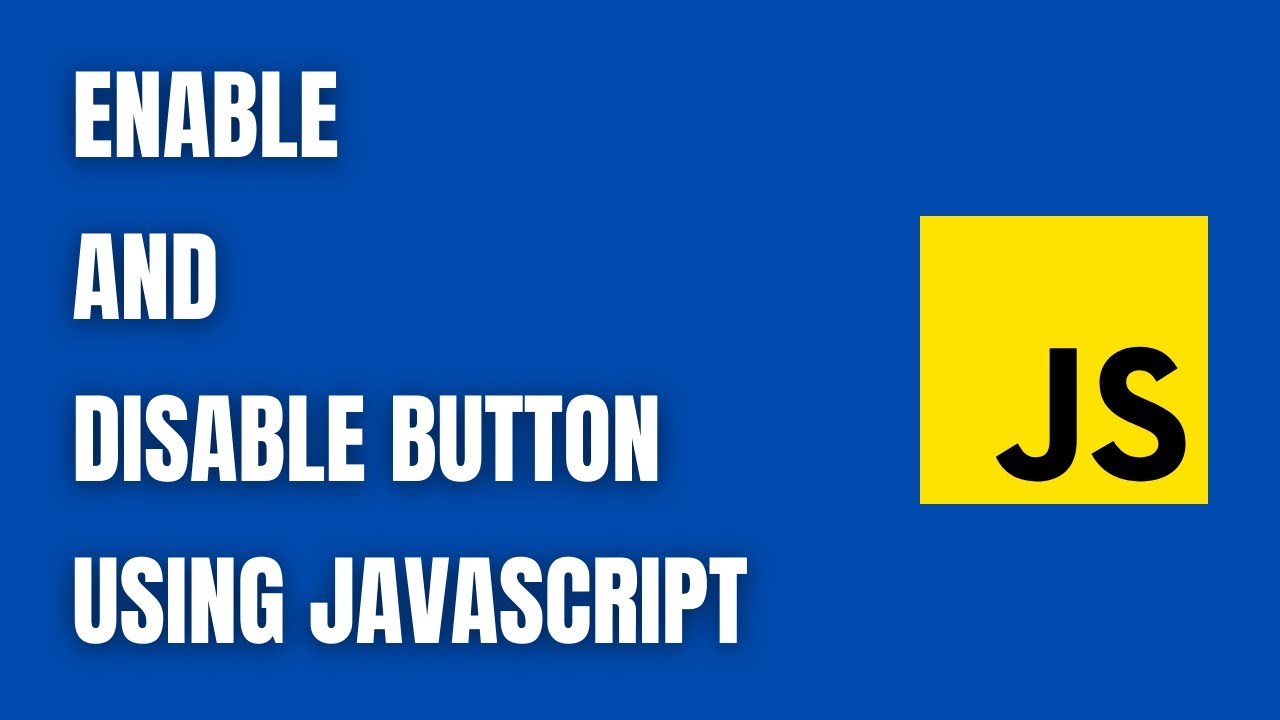 Enable and Disable Button using JavaScript - HowToCodeSchool.com