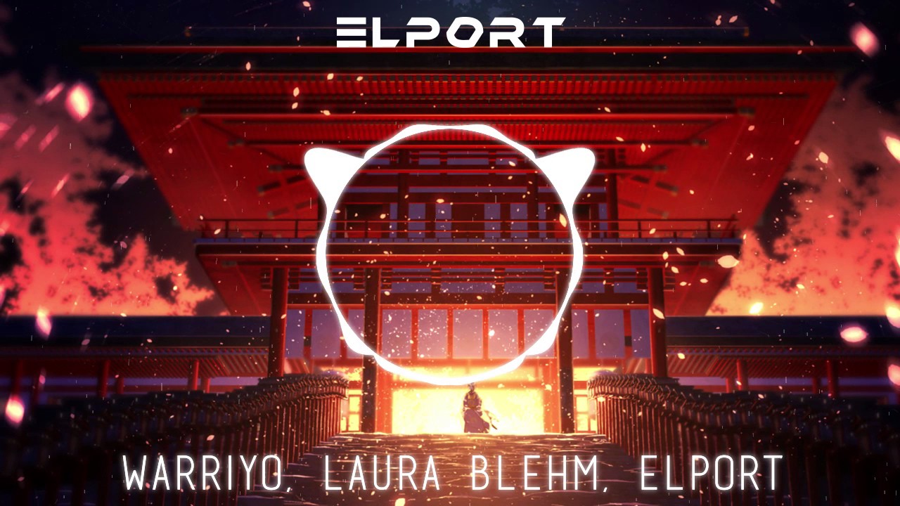 Warriyo - Mortals (feat. Laura Brehm) (ELPORT remix)