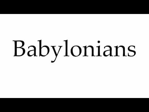 How to Pronounce Babylonians