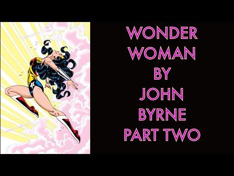 WONDER WOMAN BY JOHN BYRNE Pt. 2