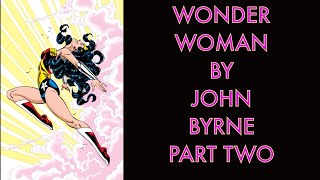 WONDER WOMAN BY JOHN BYRNE Pt. 2