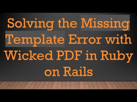 Solving the Missing Template Error with Wicked PDF in Ruby on Rails