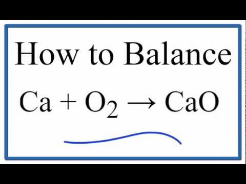 How to Balance Ca + O2 = CaO (Calcium plus Oxygen Gas)