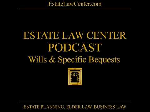 Wills and Specific Bequests. Who will Your beneficiaries be?