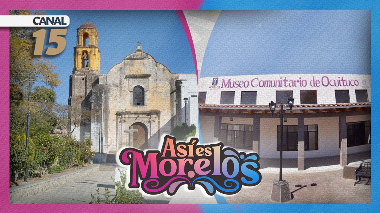 ¡Ocuituco, un municipio encantador! | Así es Morelos | 16/10/25
