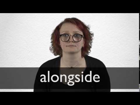 How to pronounce ALONGSIDE in British English