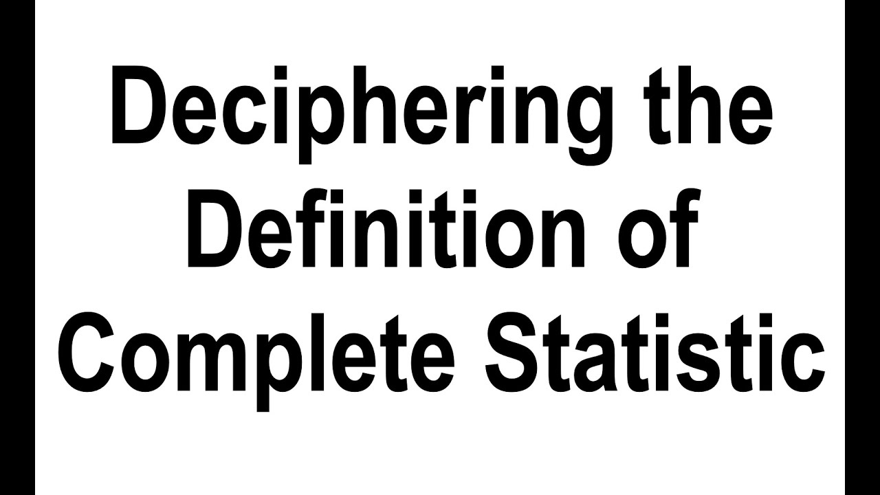 Deciphering the Definition of Complete Statistic
