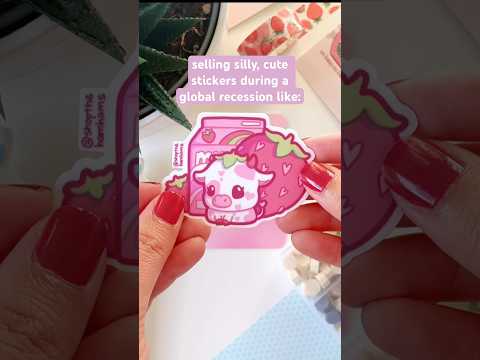 selling silly, cute stickers during a global recession like: #stickers #kawaii #cutestickers