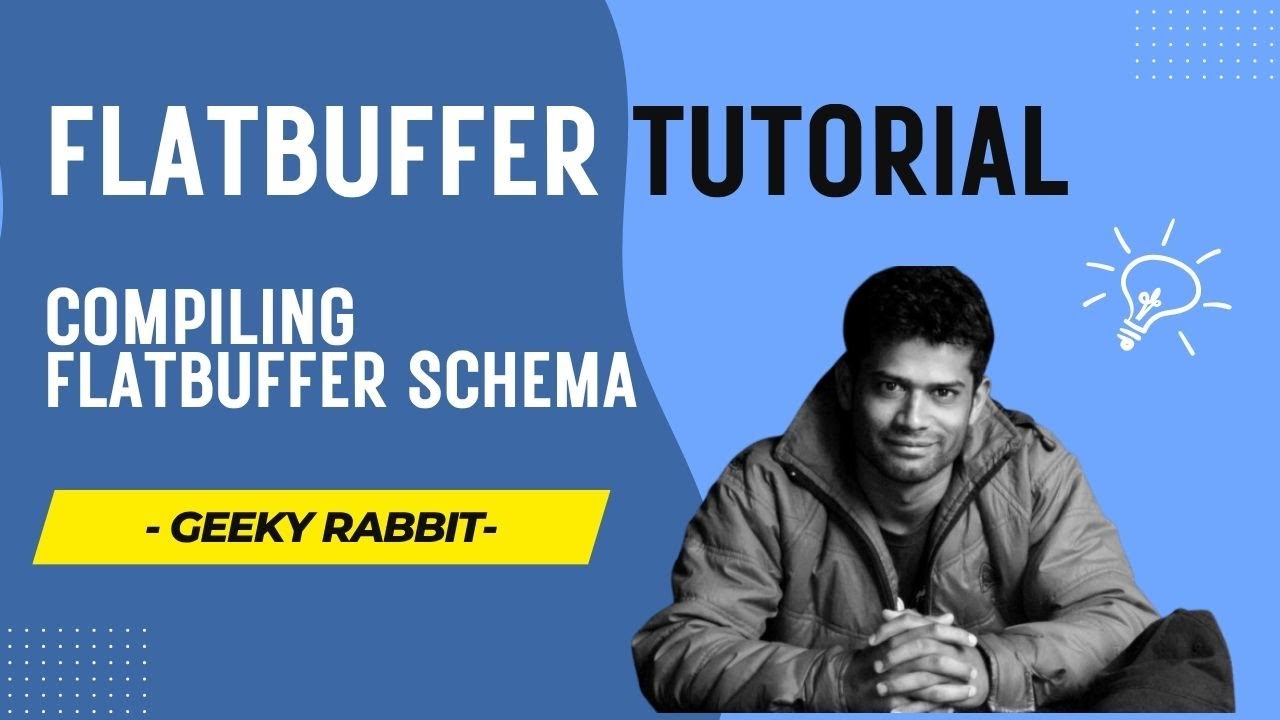 Flatbuffers Series | 02 - Compiling FlatBuffer Schema