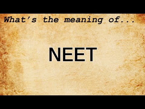 NEET Meaning | Definition of NEET