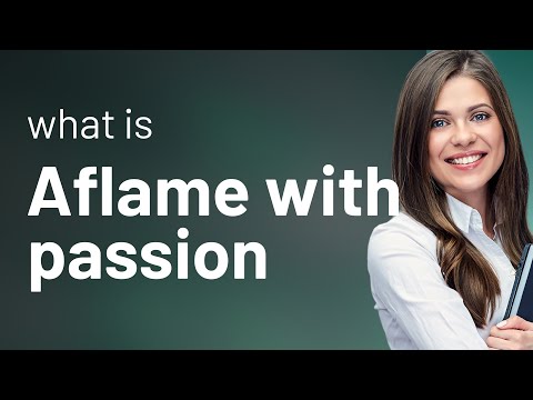 Unveiling the Fire Within: Understanding "Aflame with Passion"