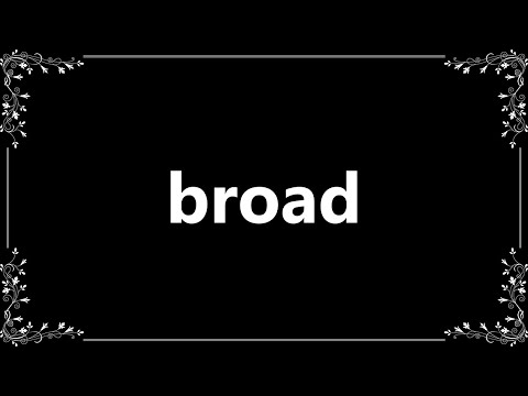 Broad - Meaning and How To Pronounce