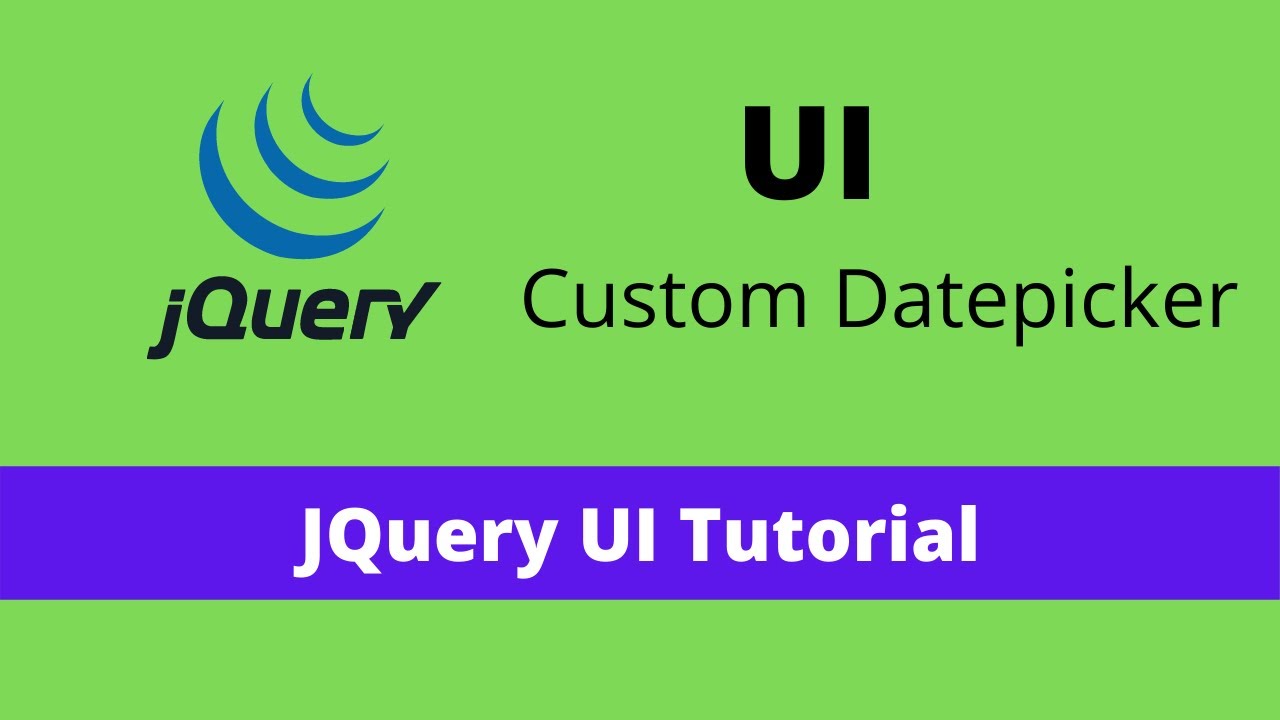 Custom Styled Datepicker - JQueryUI Tutorial