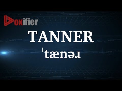 English Pronunciation of Tanner - Voxifier.com