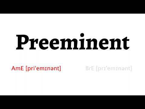 How to Pronounce preeminent in American English and British English