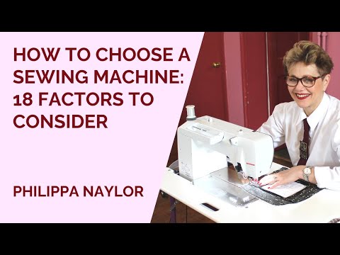 How to choose a Sewing machine : 18 factors to consider