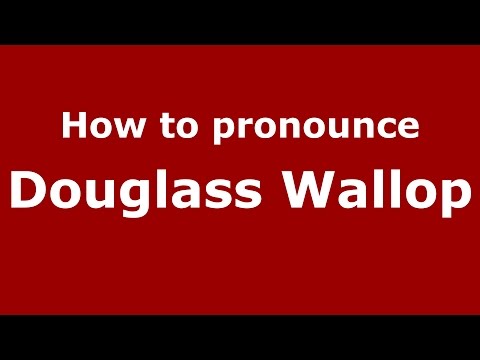 How to pronounce Douglass Wallop (American English/US)  - PronounceNames.com