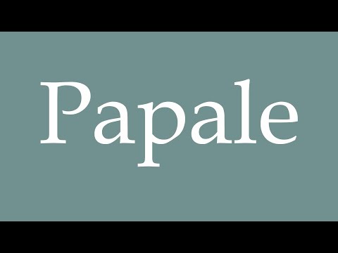 How to Pronounce ''Papale'' (Papal) Correctly in French