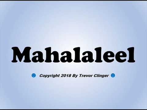 How To Pronounce Mahalaleel